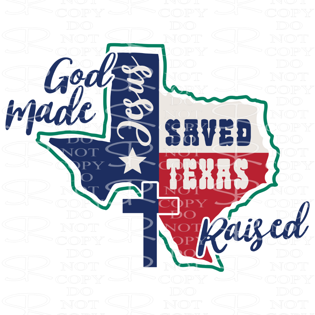 WEST-40, God Made, Jesus Saved, Texas Raised, Standard & Distressed ...
