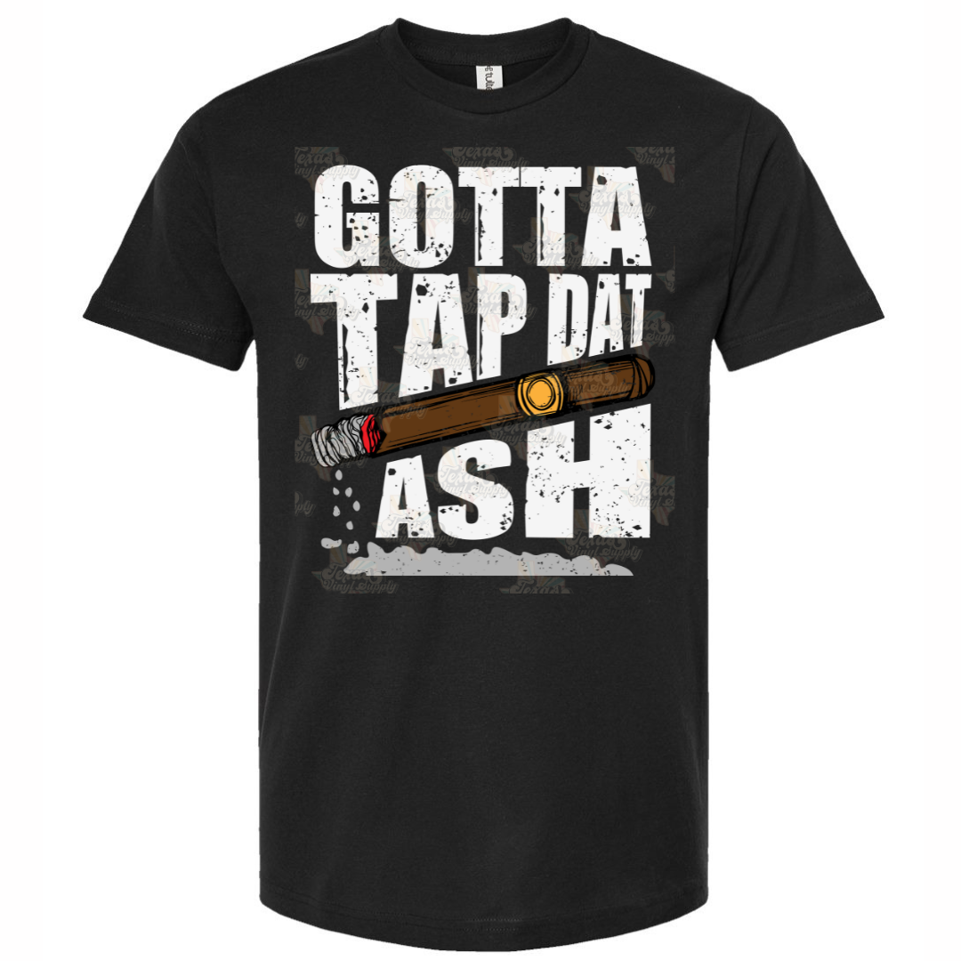 Cigar, Gotta Tap Dat Ash | Texas Vinyl Supply