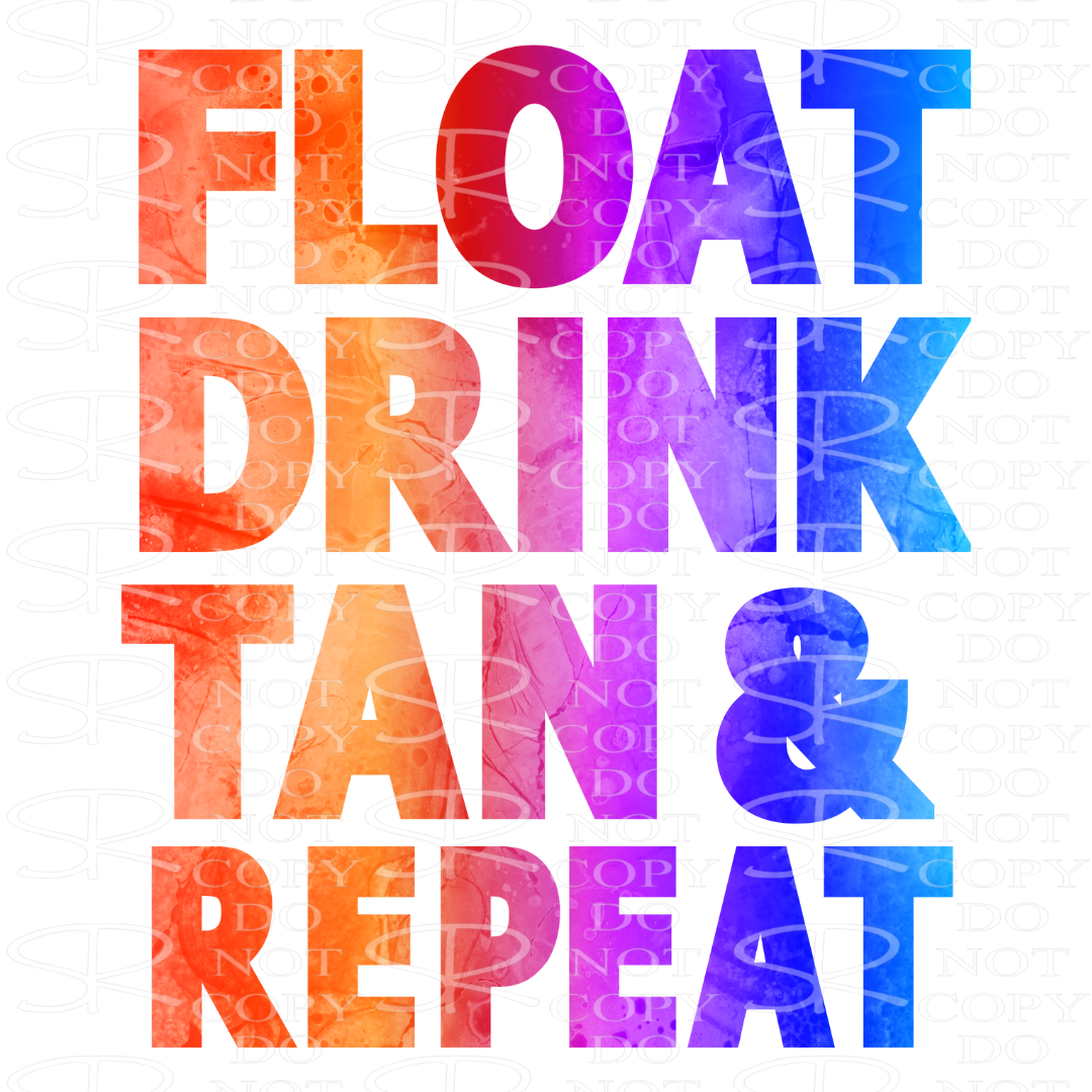 Float, Drink, Tan & Repeat | Texas Vinyl Supply