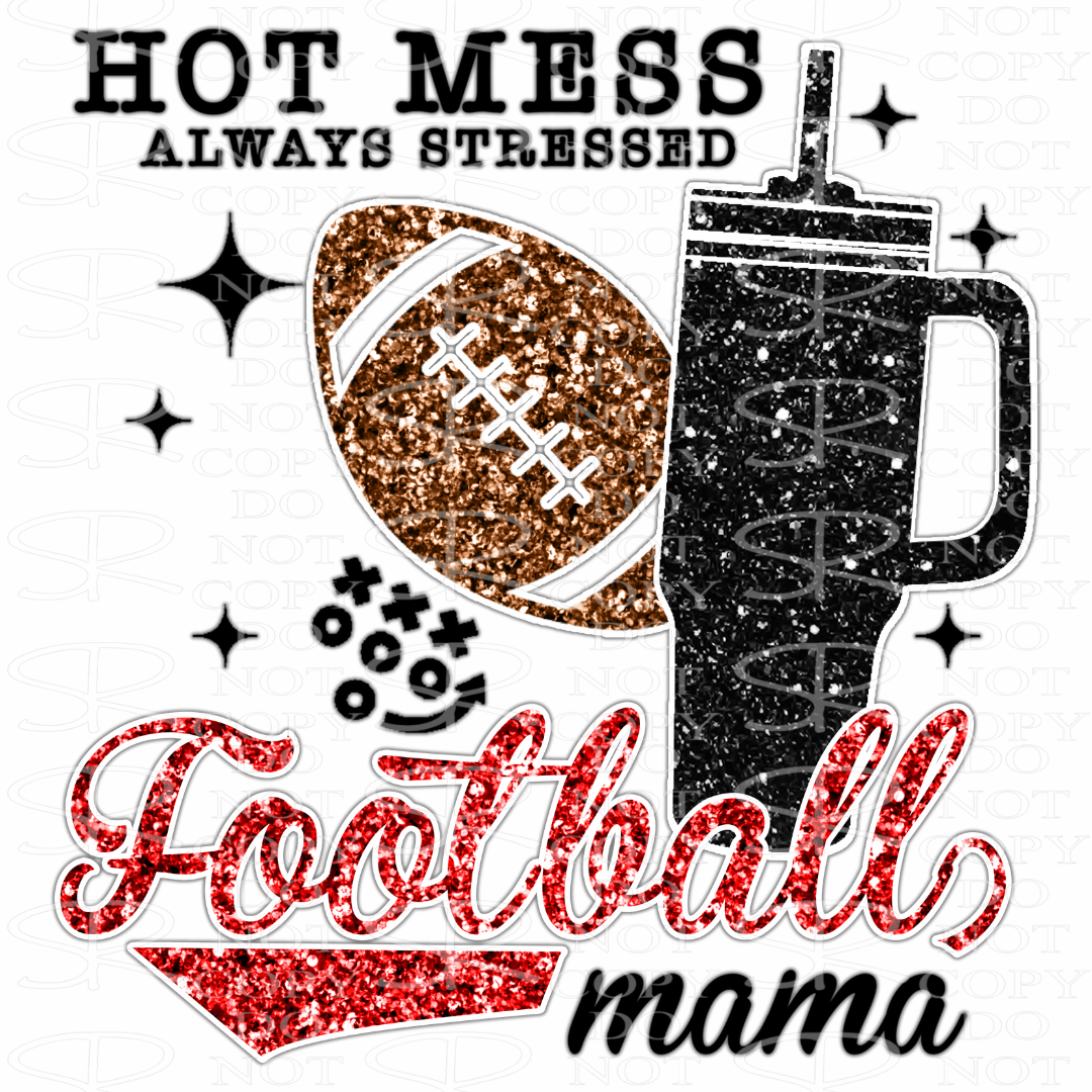 Hot Mess, Always Stressed, Football Mama, Glitter, Black & White ...