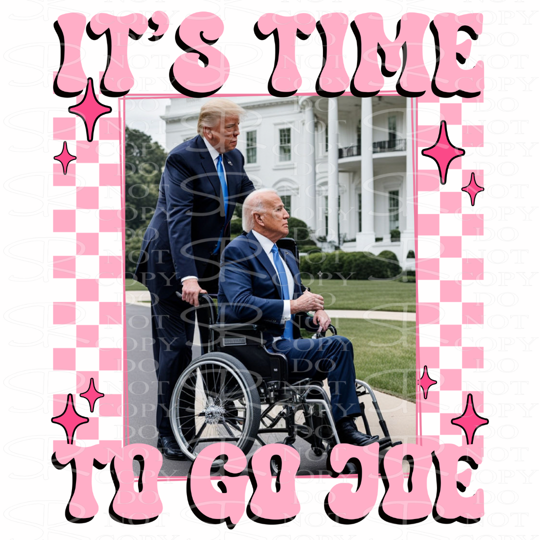 Trump, It's Time to Go Joe, Joe B. In Wheelchair | Texas Vinyl Supply